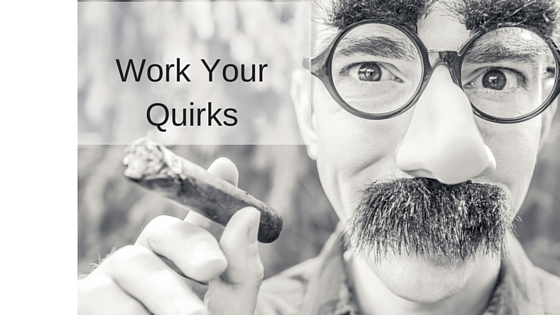Writing Process: Work Your Quirks